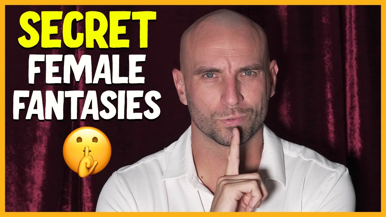 3 Secret Female Fantasies (That Even She May Not Realize)